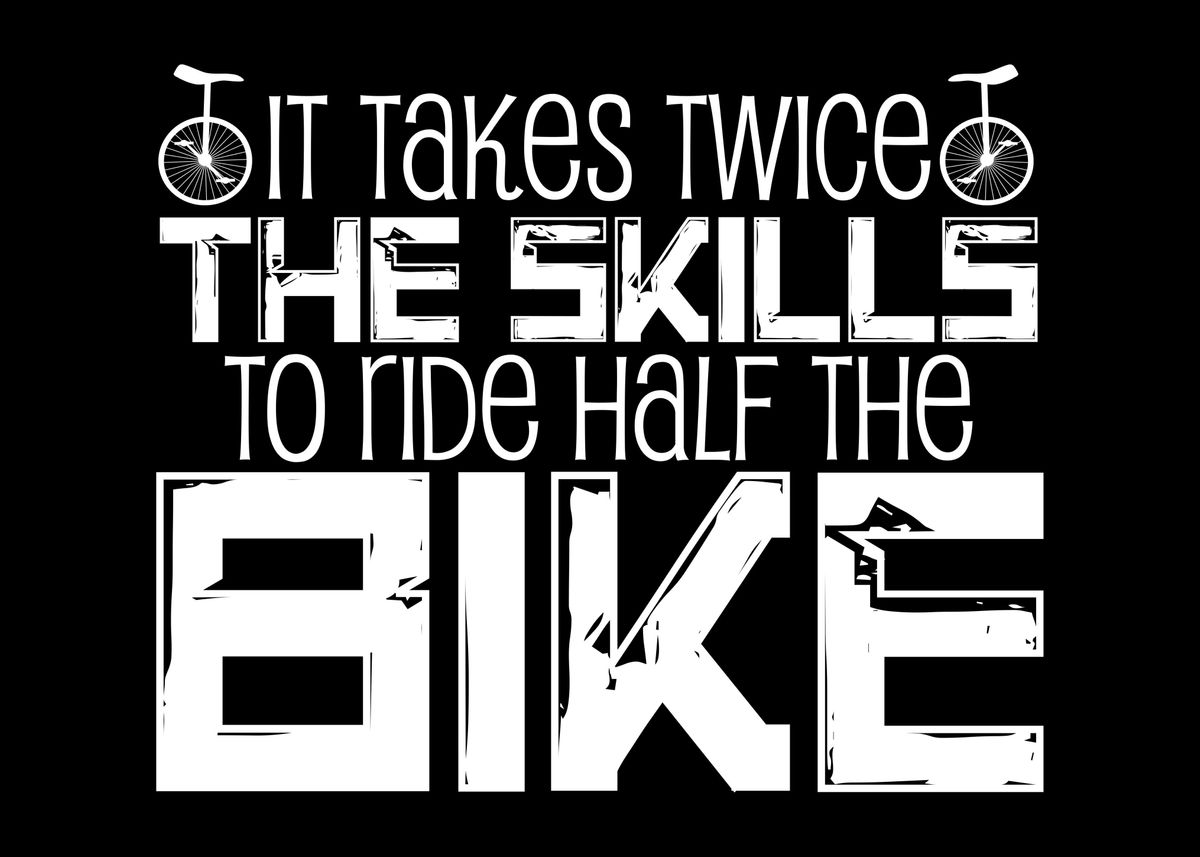 'Unicycle Saying Joke' Poster, picture, metal print, paint by ...