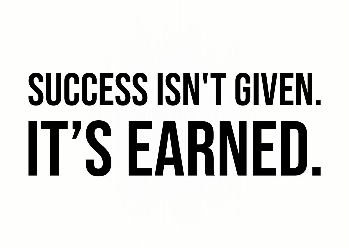 'Success Is Earned' Poster, picture, metal print, paint by CHAN | Displate