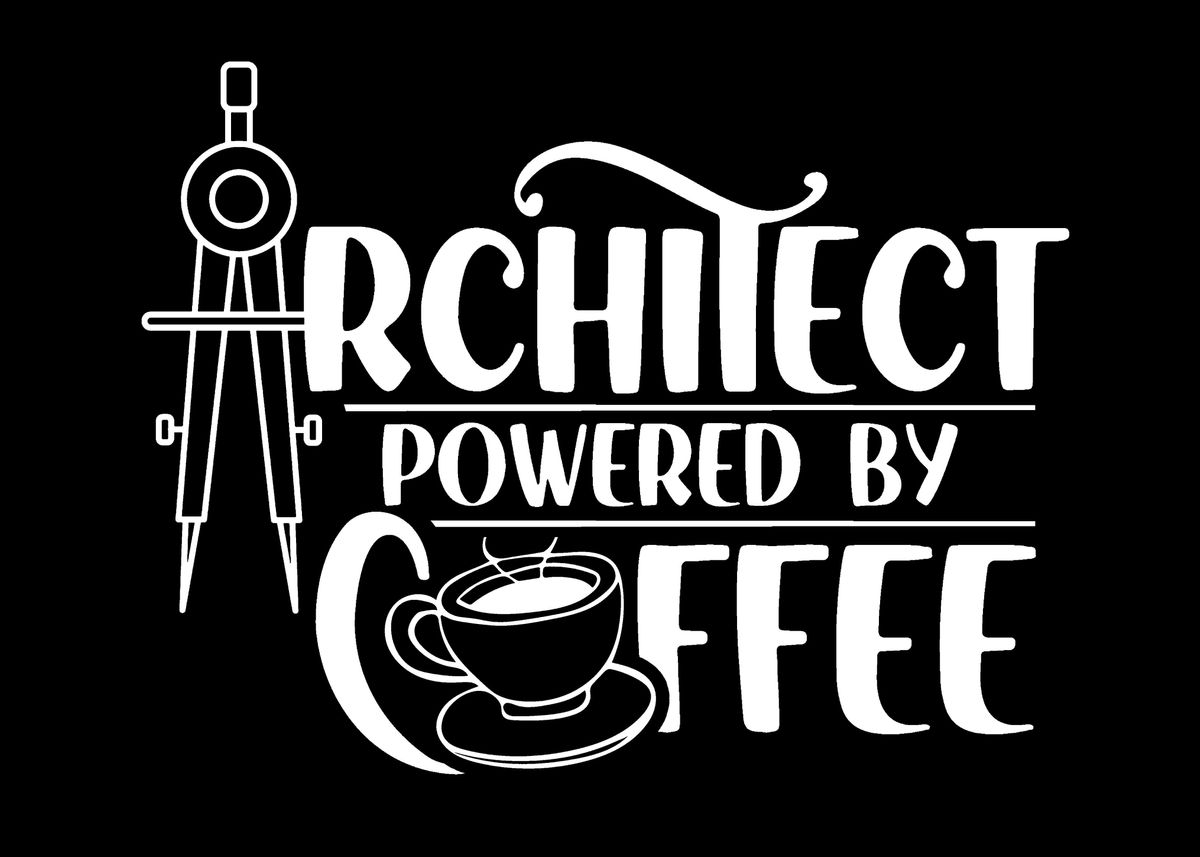'Architect Coffee' Poster, picture, metal print, paint by dr3designs ...