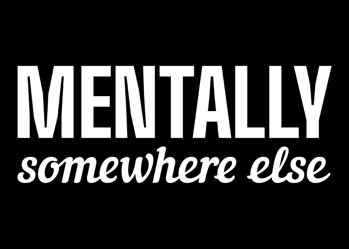 'Mentally somewhere else Pr' Poster, picture, metal print, paint by ...