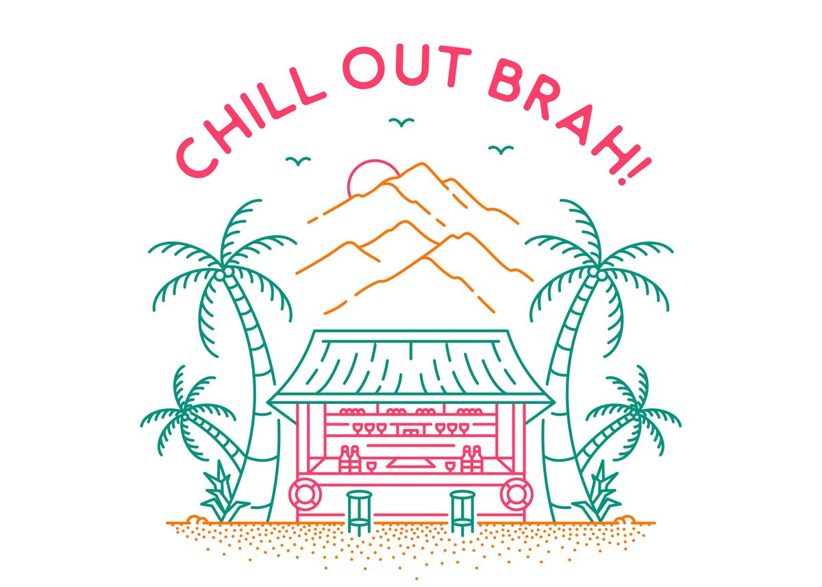 'Chill Out Brah 2' Poster, picture, metal print, paint by VEKTORKITA ...