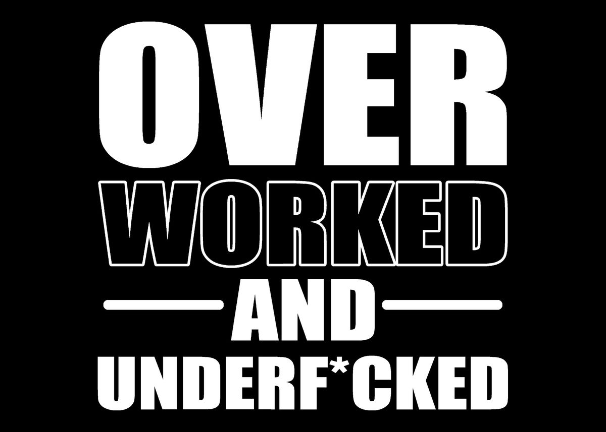 'Overworked Underfucked H' Poster, picture, metal print, paint by Powdertoastman | Displate