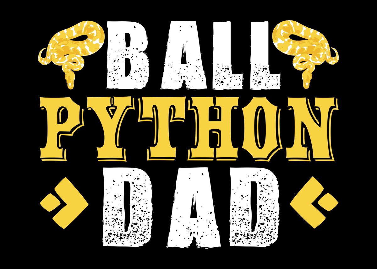 'Ball Python Dad Pythons' Poster, picture, metal print, paint by ...