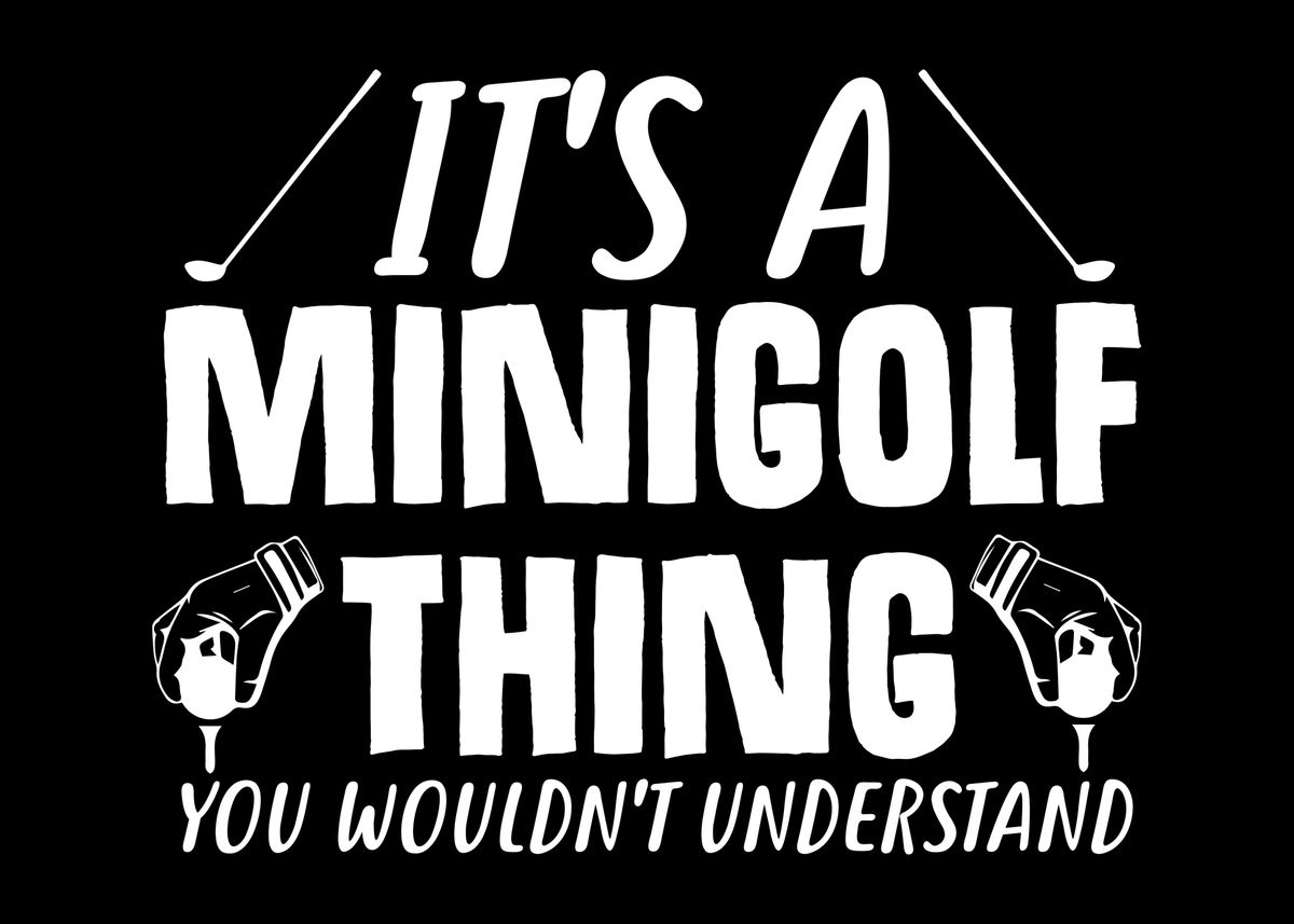 'Minigolf Quote Mini Golf' Poster, picture, metal print, paint by ...