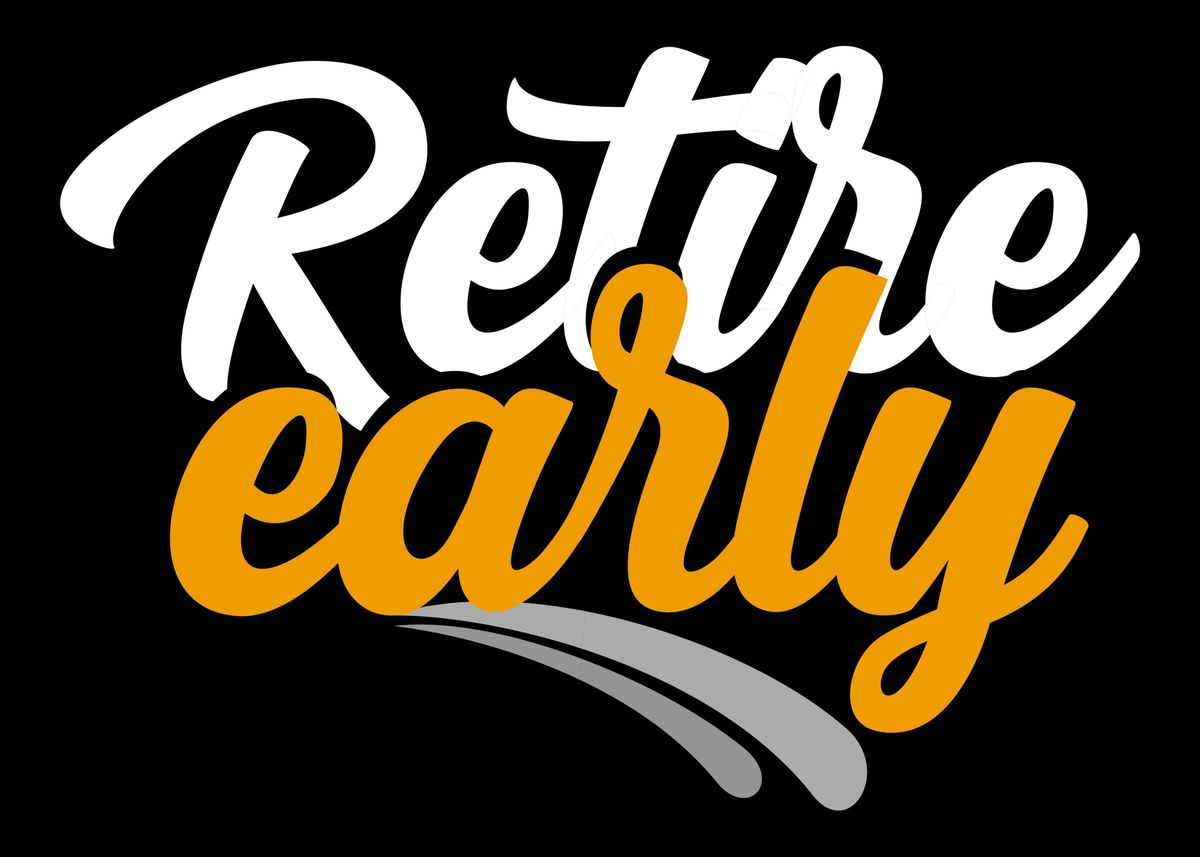 'Early Retirement Retired P' Poster by AaronBaron | Displate