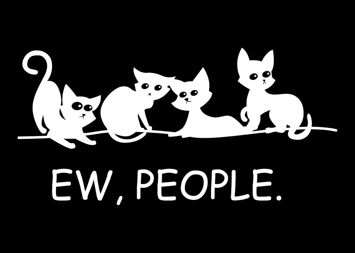 'Eww People Cat Owner Gift' Poster, picture, metal print, paint by ...