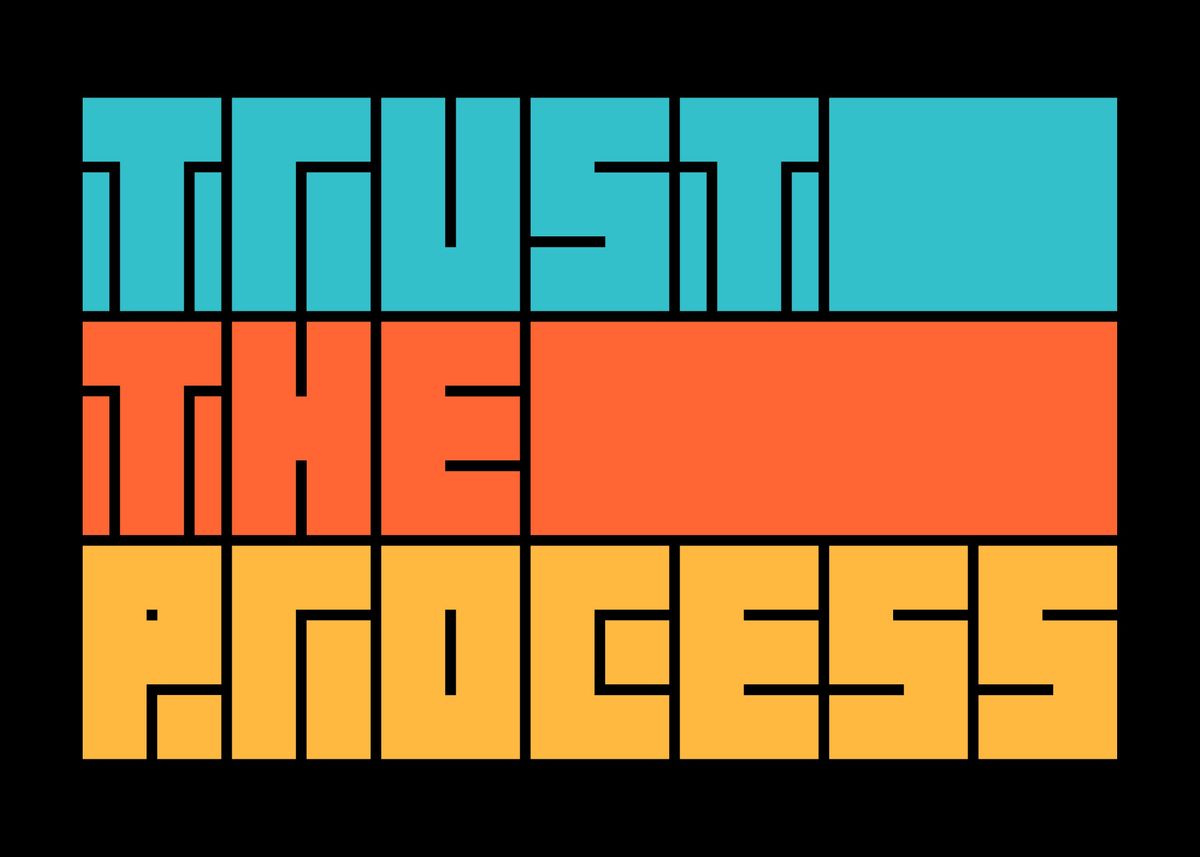 'trust the process' Poster, picture, metal print, paint by Izmo ...