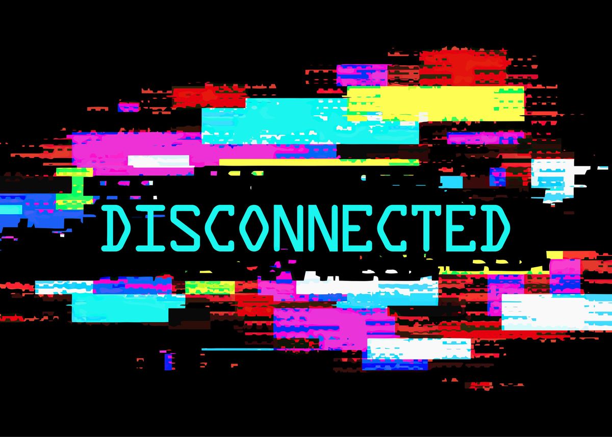 'Disconnect glitch ' Poster, picture, metal print, paint by LCW17 ...
