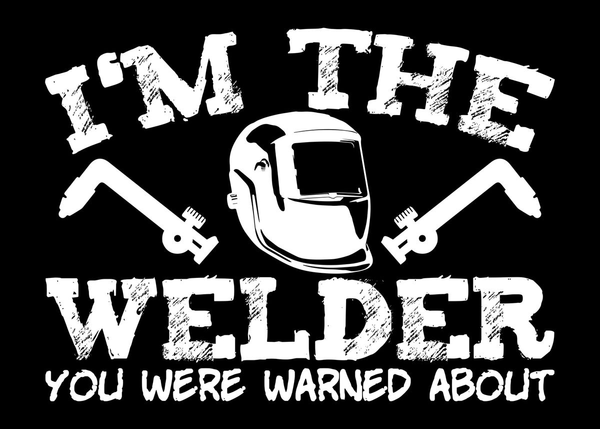 'Welder Joke Welding Iron' Poster, picture, metal print, paint by ...