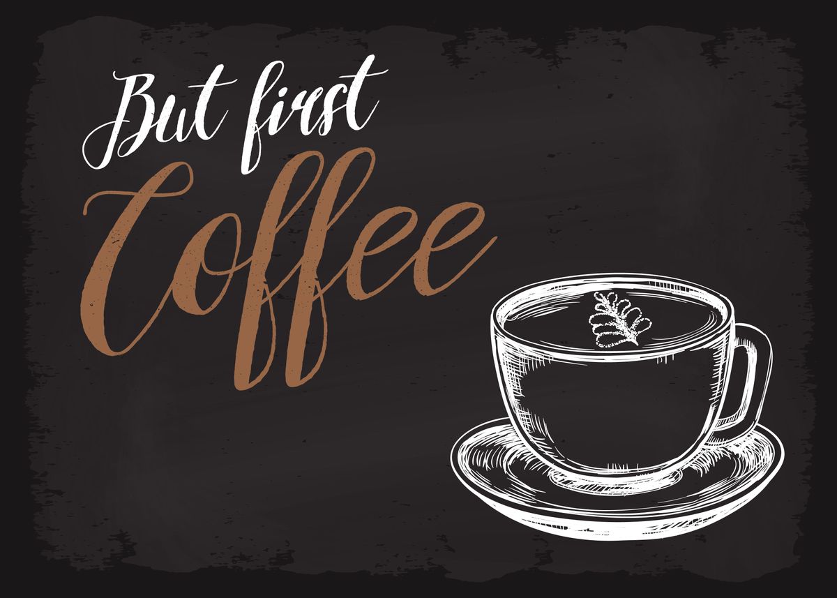 'But First Coffee' Poster, picture, metal print, paint by dkDesign ...