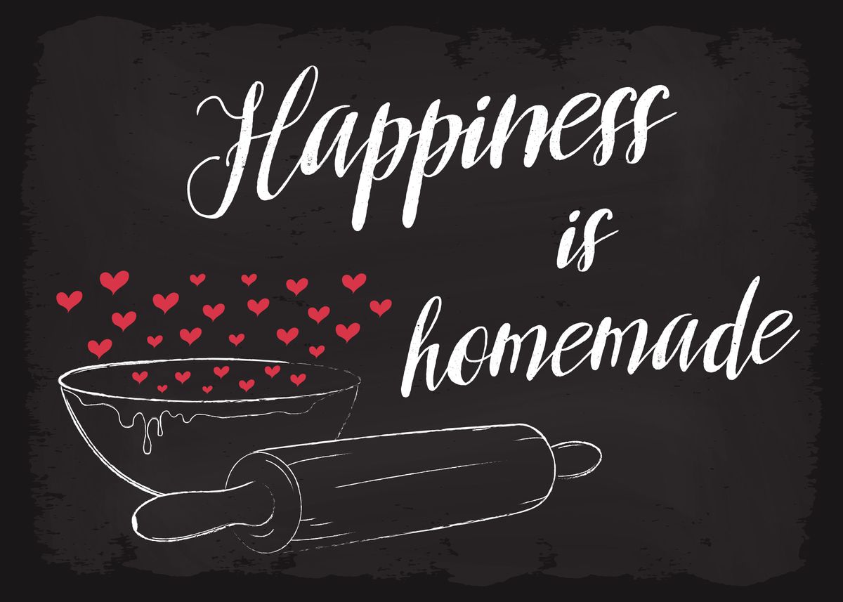 'Happiness is Homemade' Poster, picture, metal print, paint by dkDesign ...
