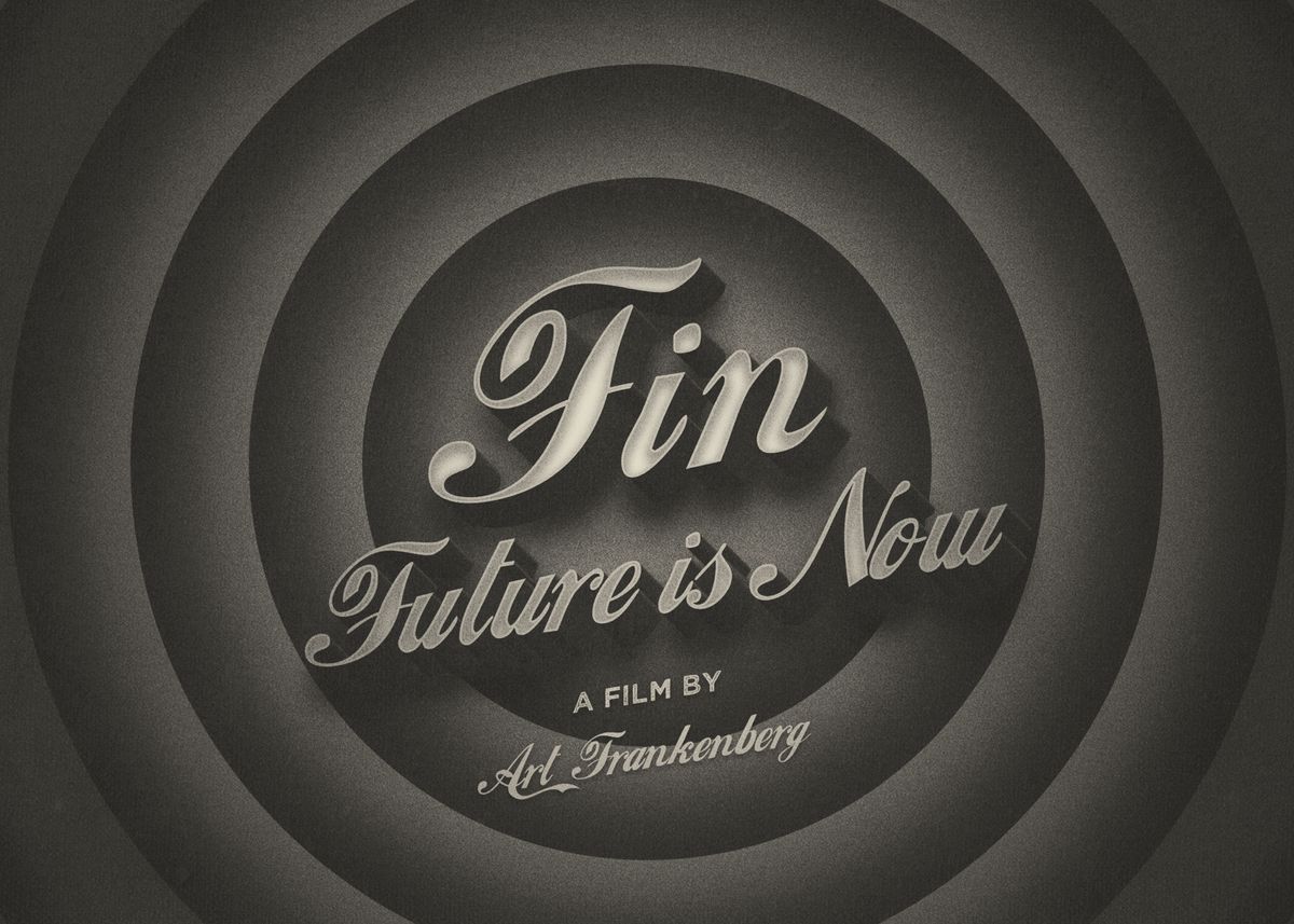 'FIN Future is Now Old ' Poster by Ralph Frankenberg | Displate