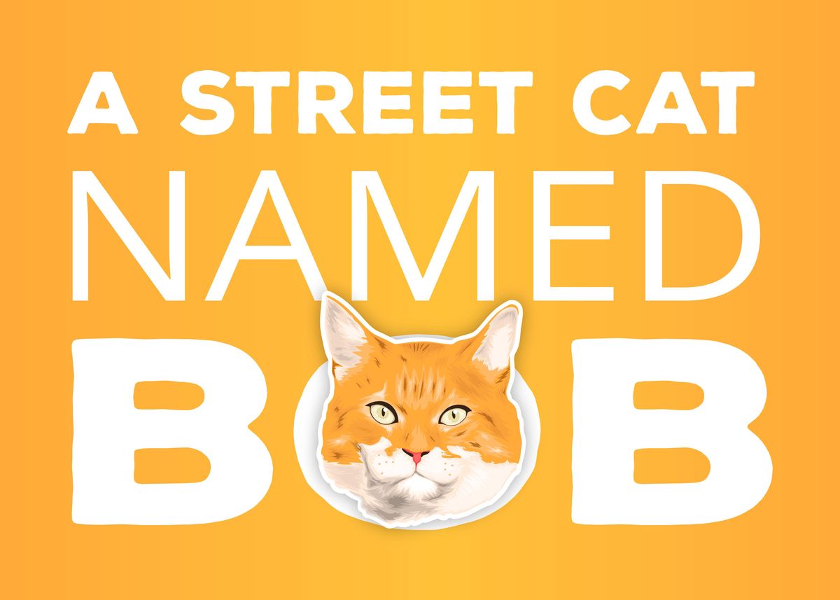 'A Street Cat Named Bob 1' Poster, picture, metal print, paint by Fajar ...