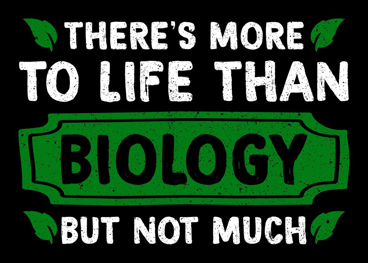 'Biology Biologist' Poster, picture, metal print, paint by BobbyBubble ...