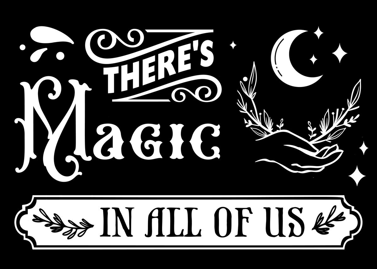 'Theres Magic In All Of Us' Poster, picture, metal print, paint by ...