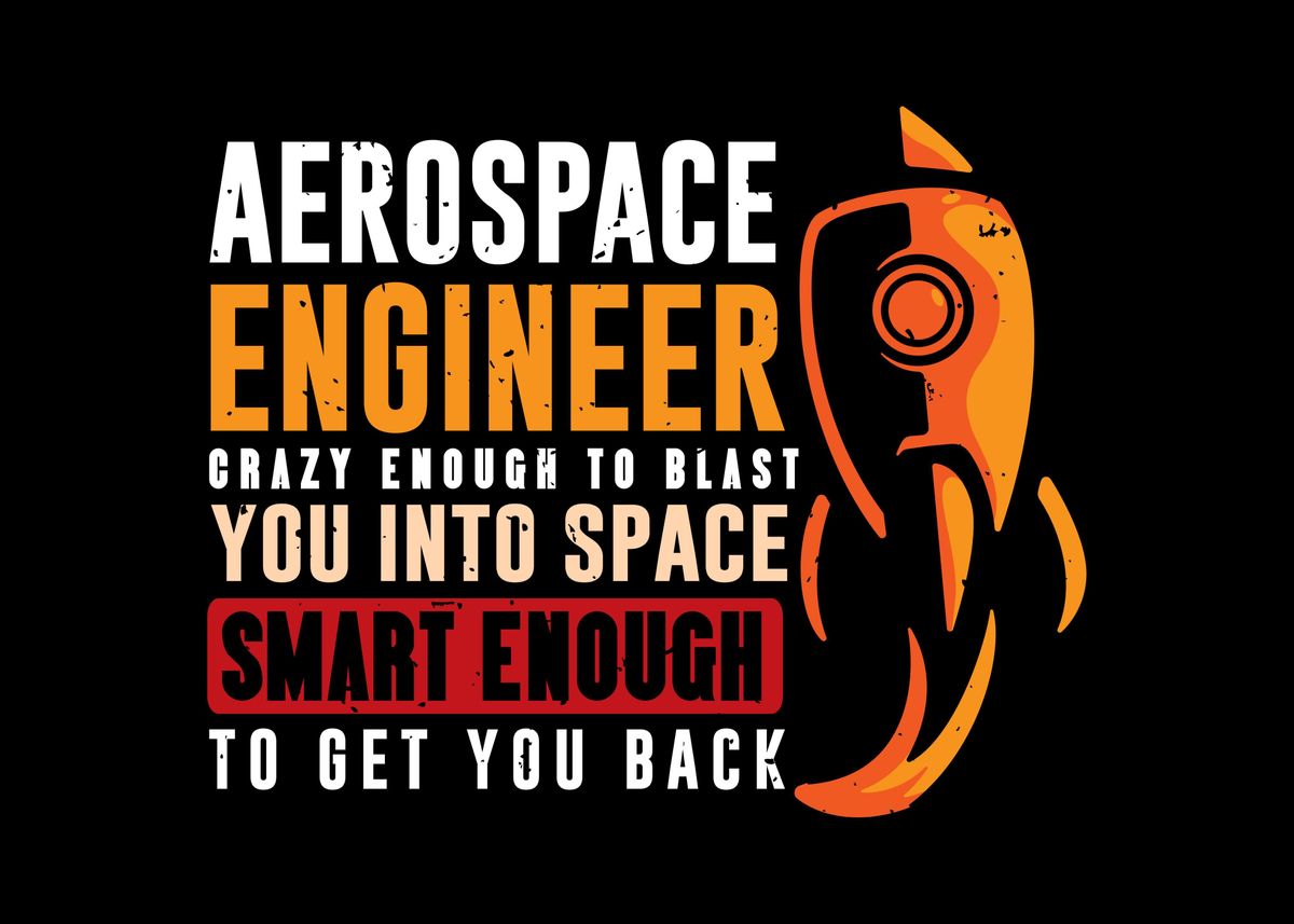 'Aerospace Engineer' Poster, picture, metal print, paint by Sebastian Wünsche | Displate