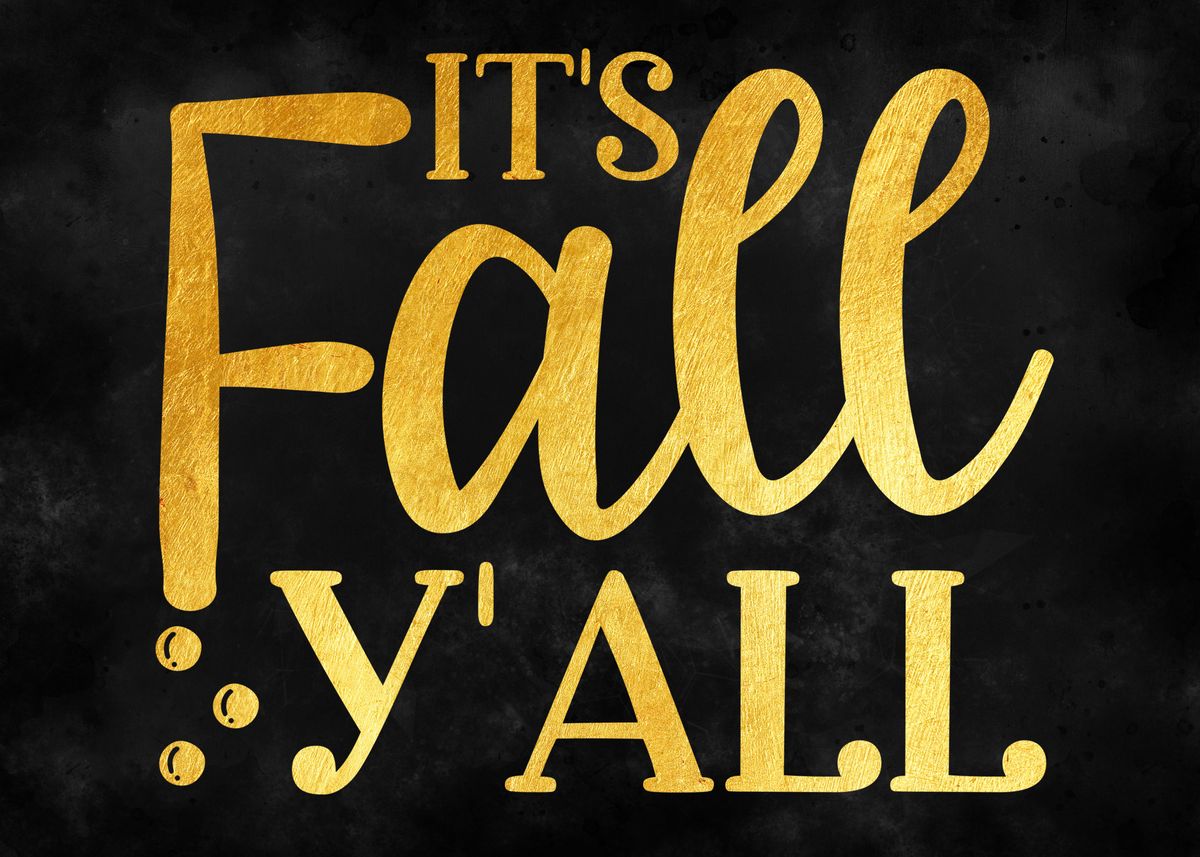 It Is Fall Y All Poster By Farwell Florentino Displate it-is-fall-y-all-poster-by-farwell-florentino-displate