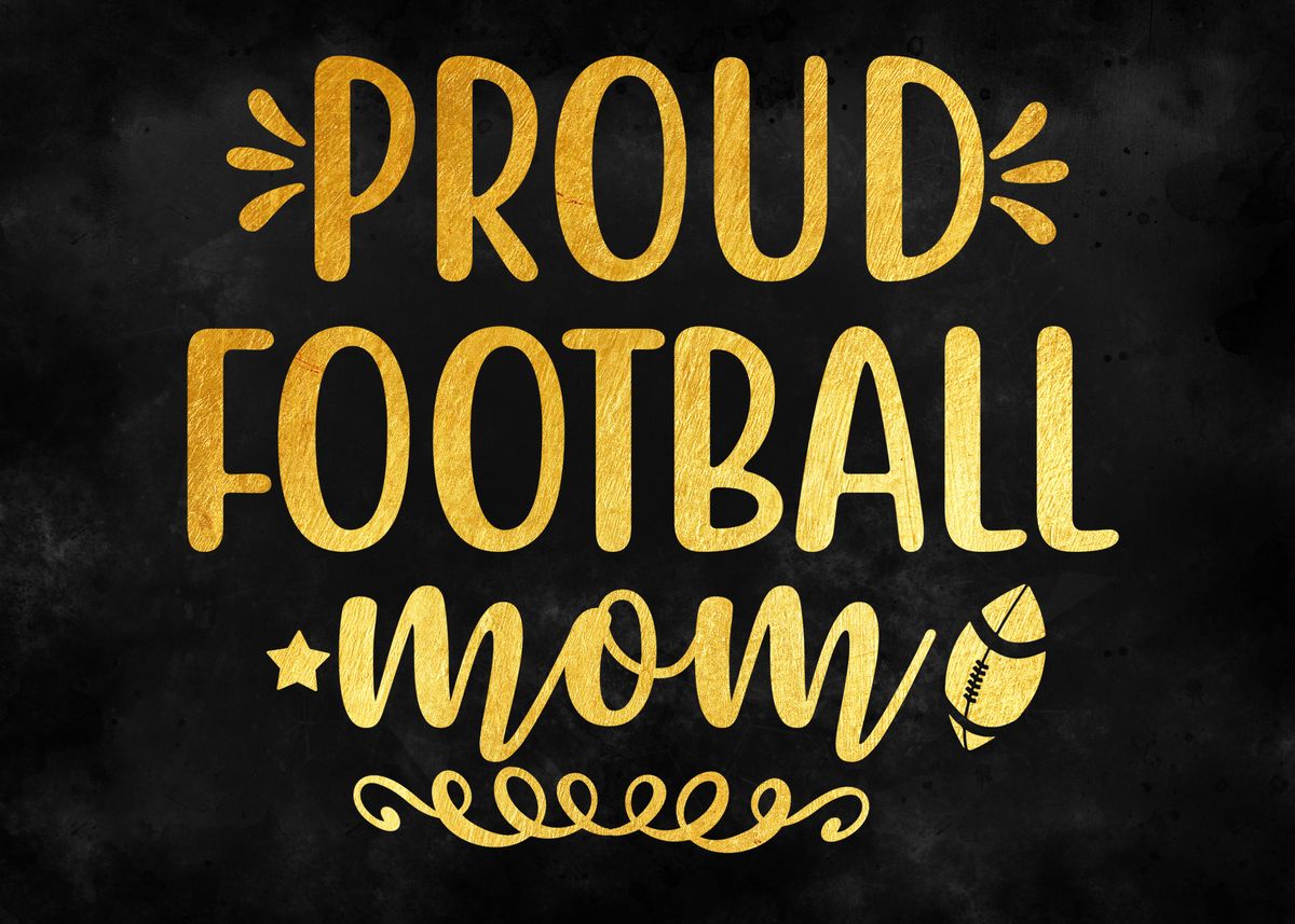 'PROUD FOOTBALL MOM' Poster, picture, metal print, paint by Farwell ...