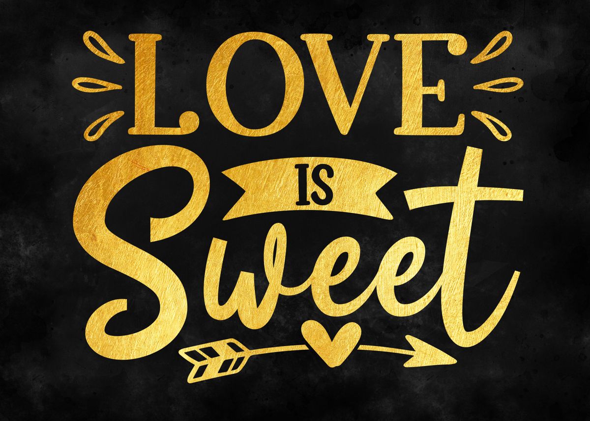 'Love is sweet' Poster, picture, metal print, paint by Farwell ...