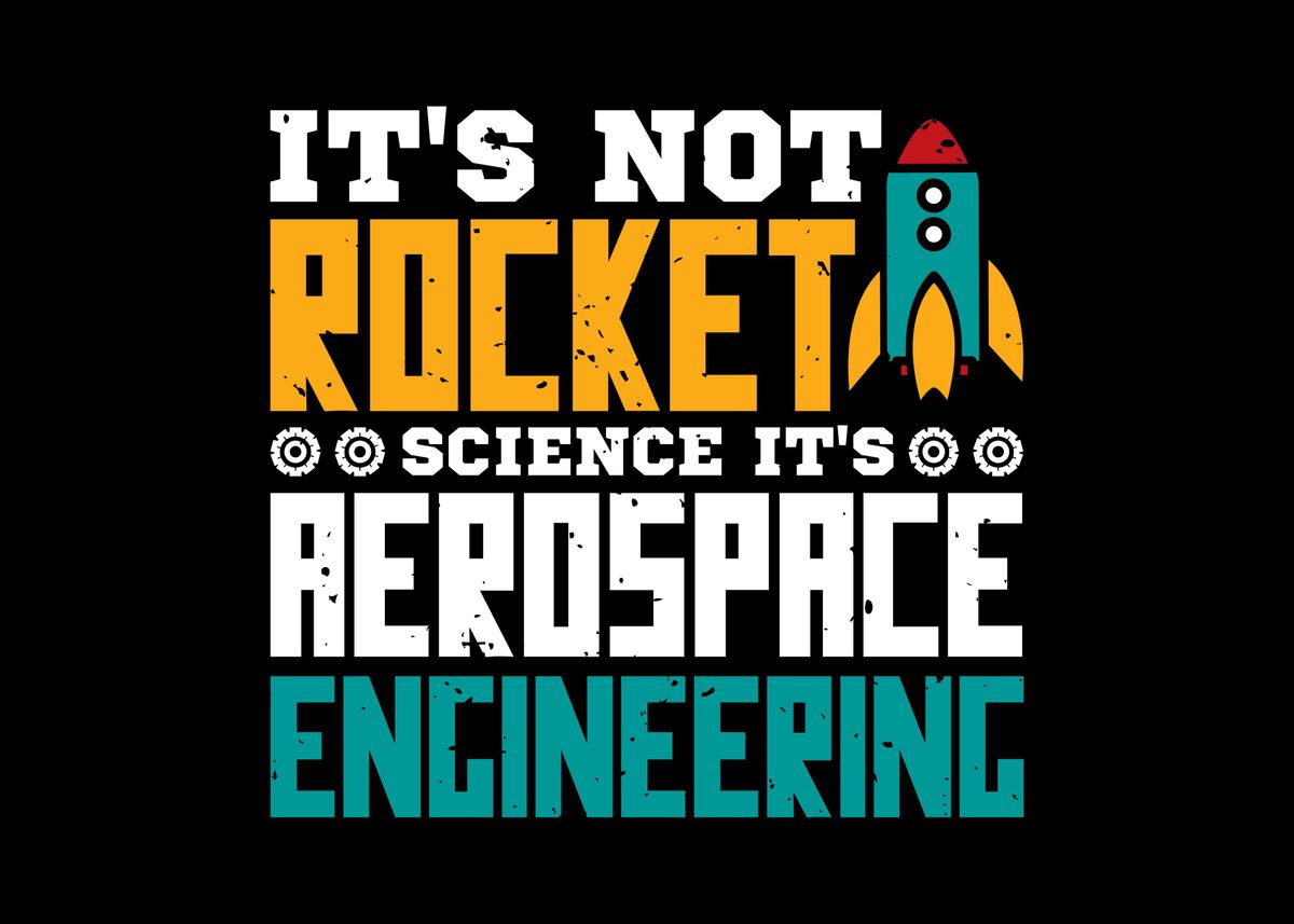 'Aerospace Engineer' Poster, picture, metal print, paint by Sebastian ...
