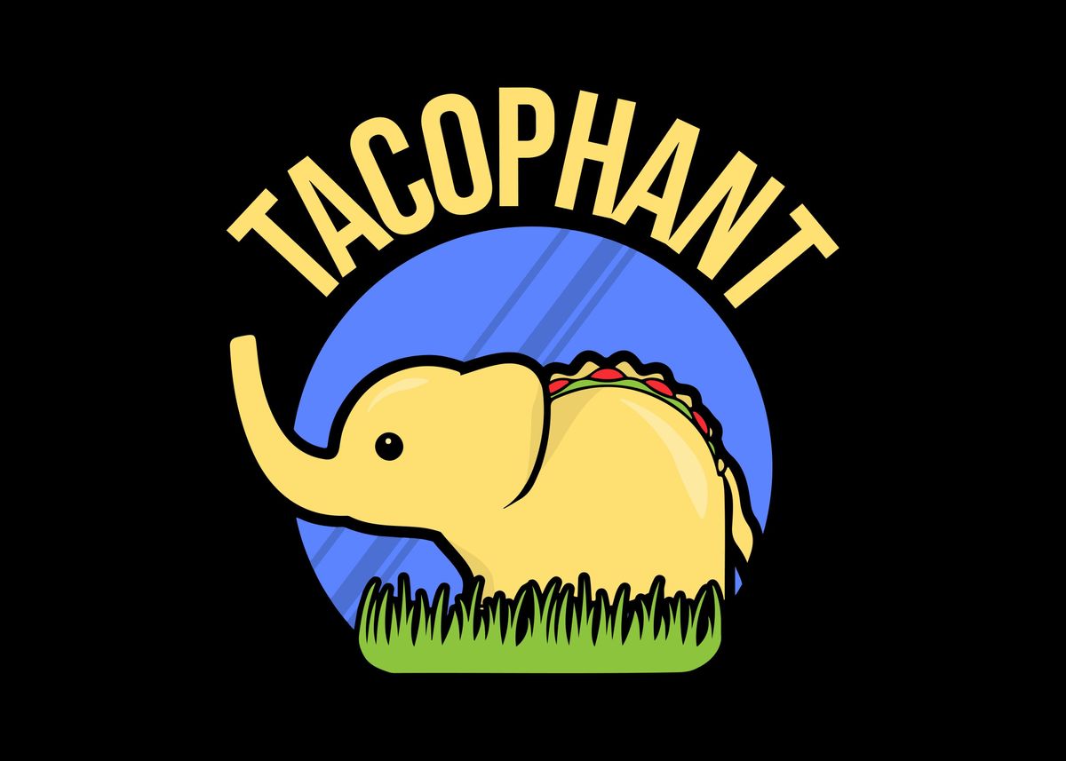 'Tacophant Taco Elephant' Poster, picture, metal print, paint by ...