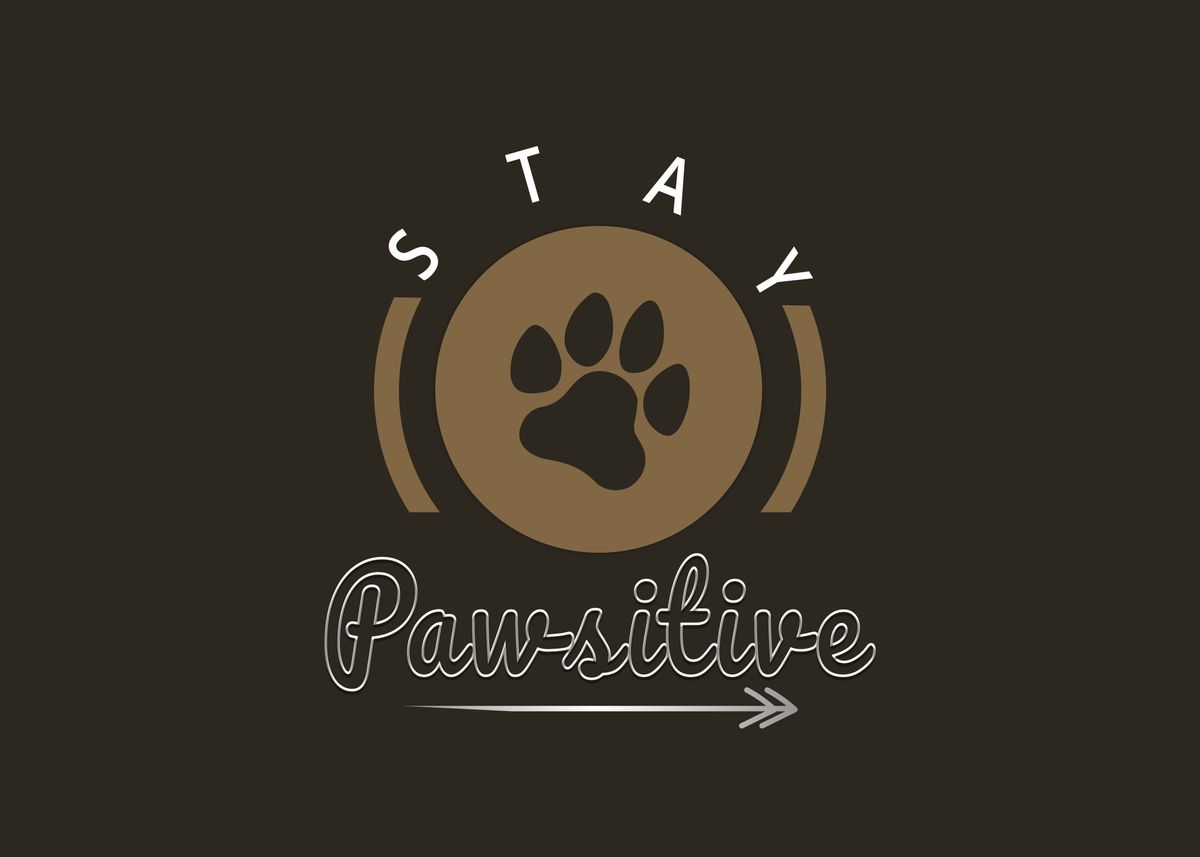 'Stay Pawsitive Dog Posters' Poster by Makand Bony | Displate