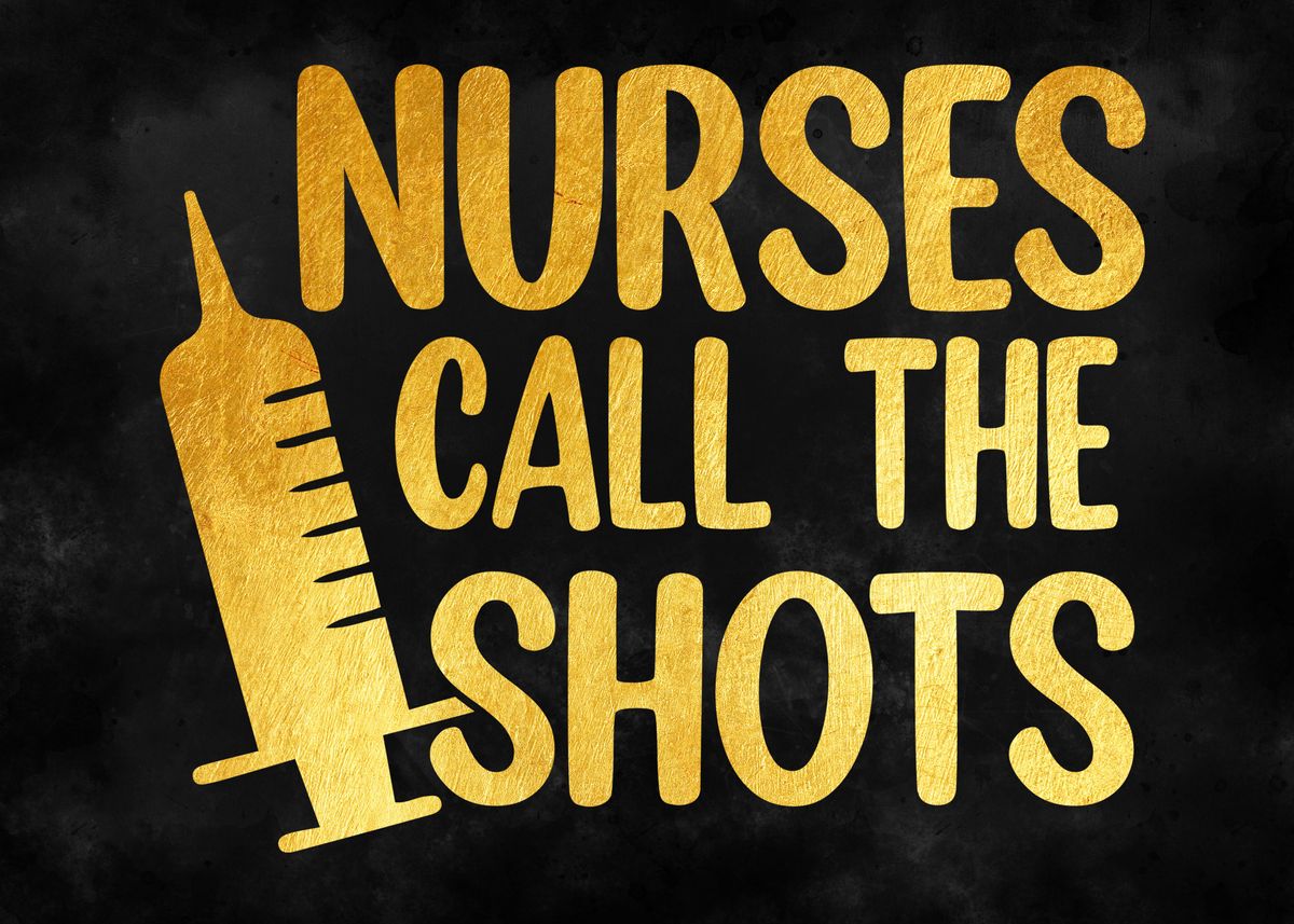 'Nurses call the shots' Poster, picture, metal print, paint by Farwell ...