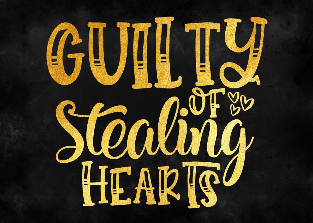 'Guilty of stealing hearts' Poster, picture, metal print, paint by ...