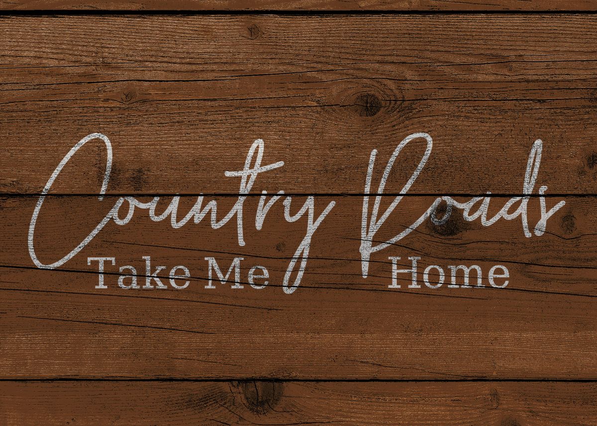 'Country Roads Take Me Home' Poster by Van Zelman | Displate