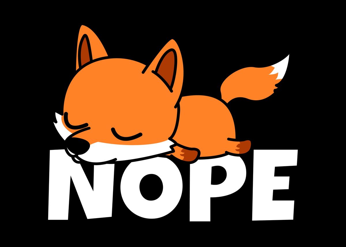 'Fox Nope' Poster by ninarts | Displate