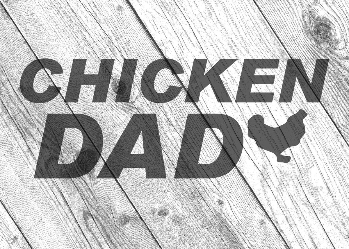 'Chicken dad' Poster, picture, metal print, paint by Farwell Florentino ...