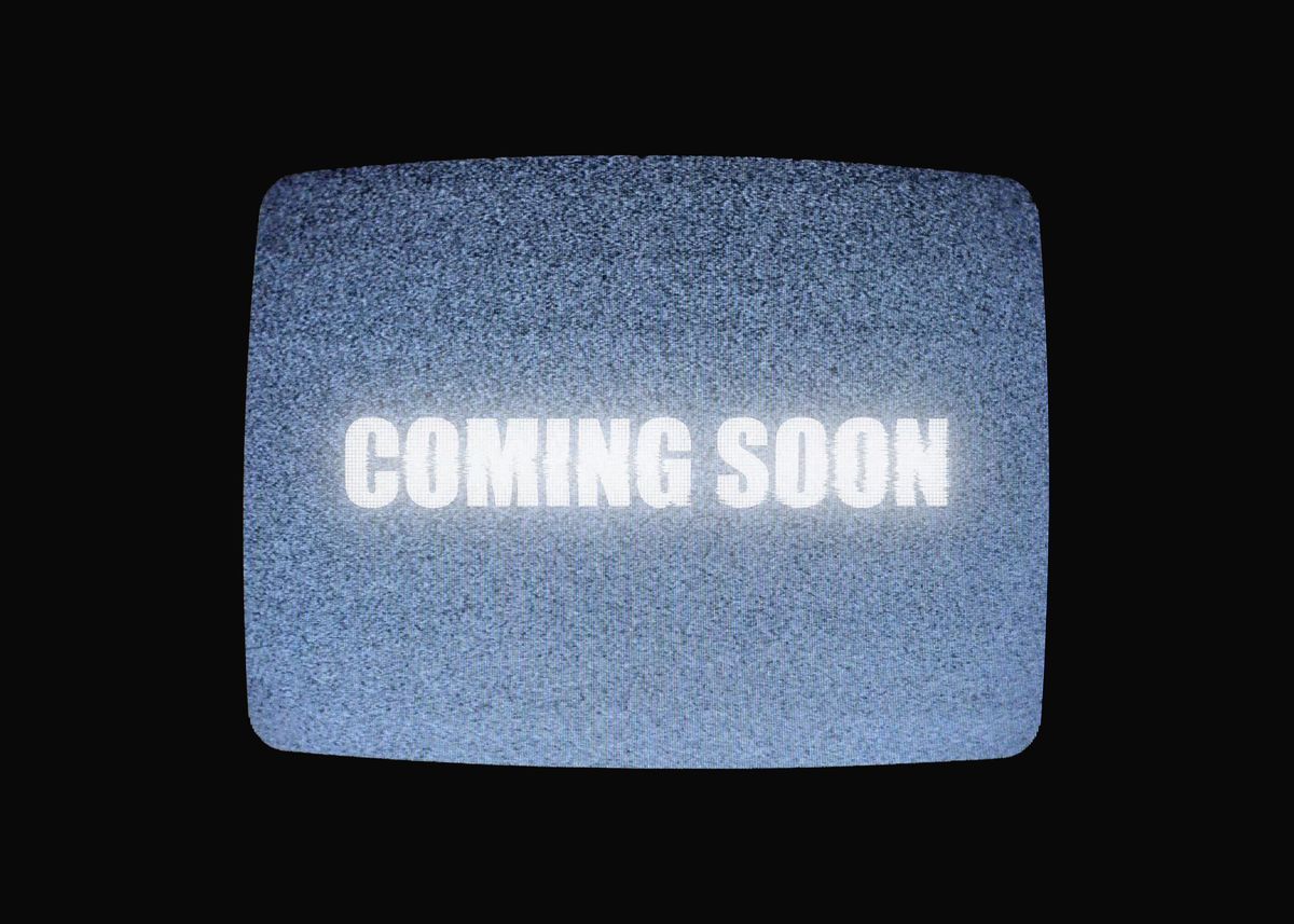 'Noise tv shape coming soon' Poster, picture, metal print, paint by ...