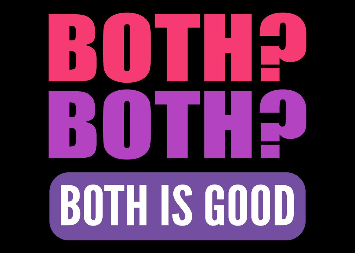 'Both is good Boyfriend or ' Poster, picture, metal print, paint by ...