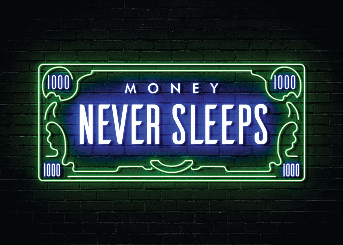 'Money Never Sleeps' Poster, picture, metal print, paint by CHAN | Displate