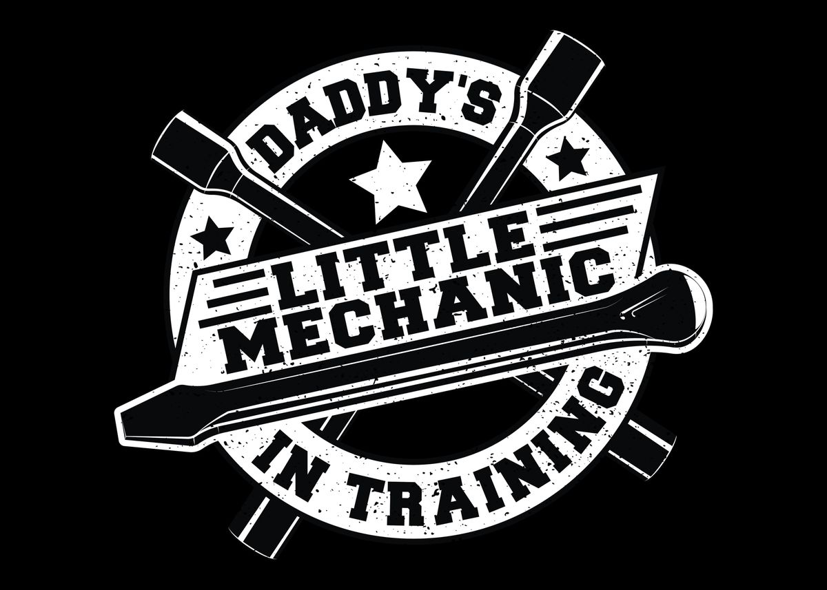 'Daddys Little Mechanic In' Poster, picture, metal print, paint by ...