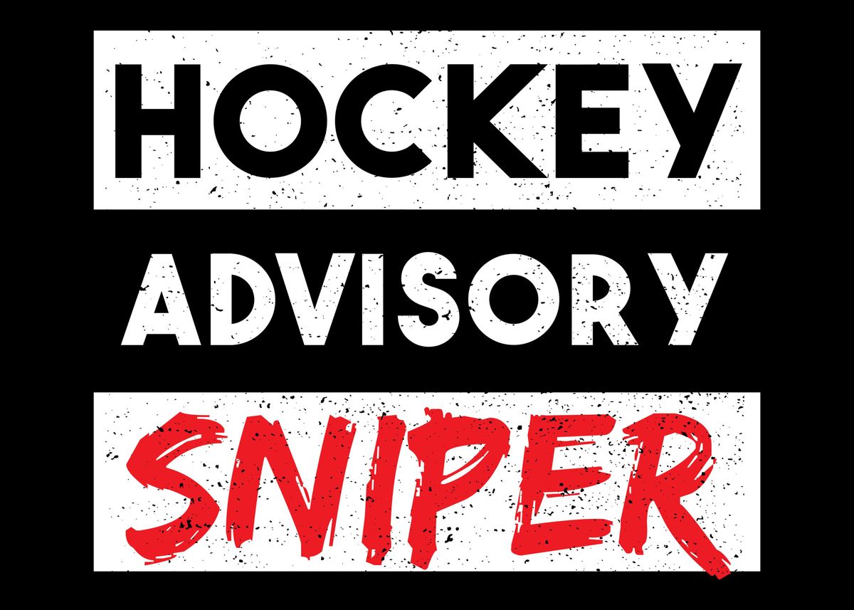 'Hockey Advisory Sniper' Poster by DesignsByJnk5 | Displate