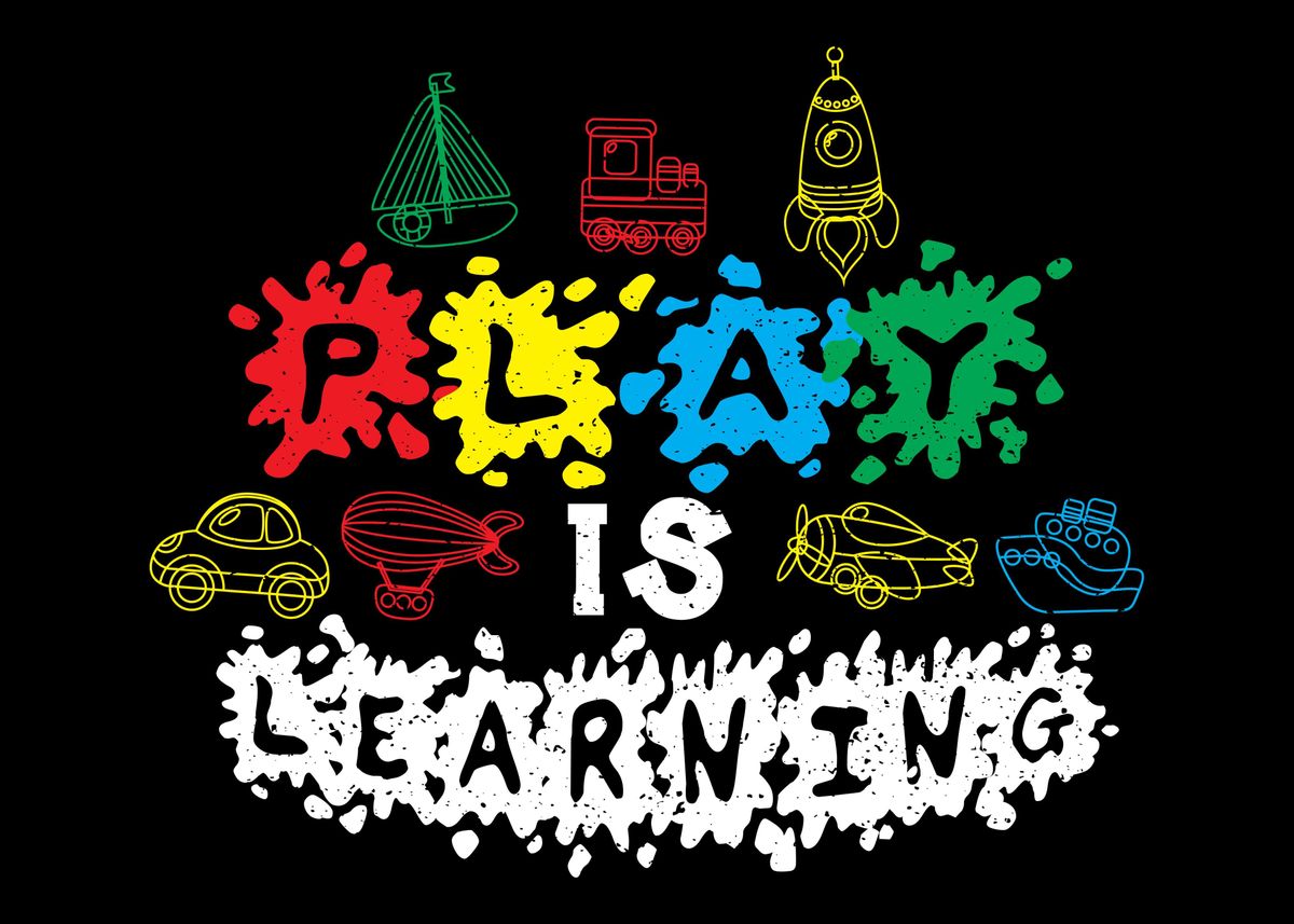 'Play Is Learning' Poster by DesignsByJnk5 | Displate