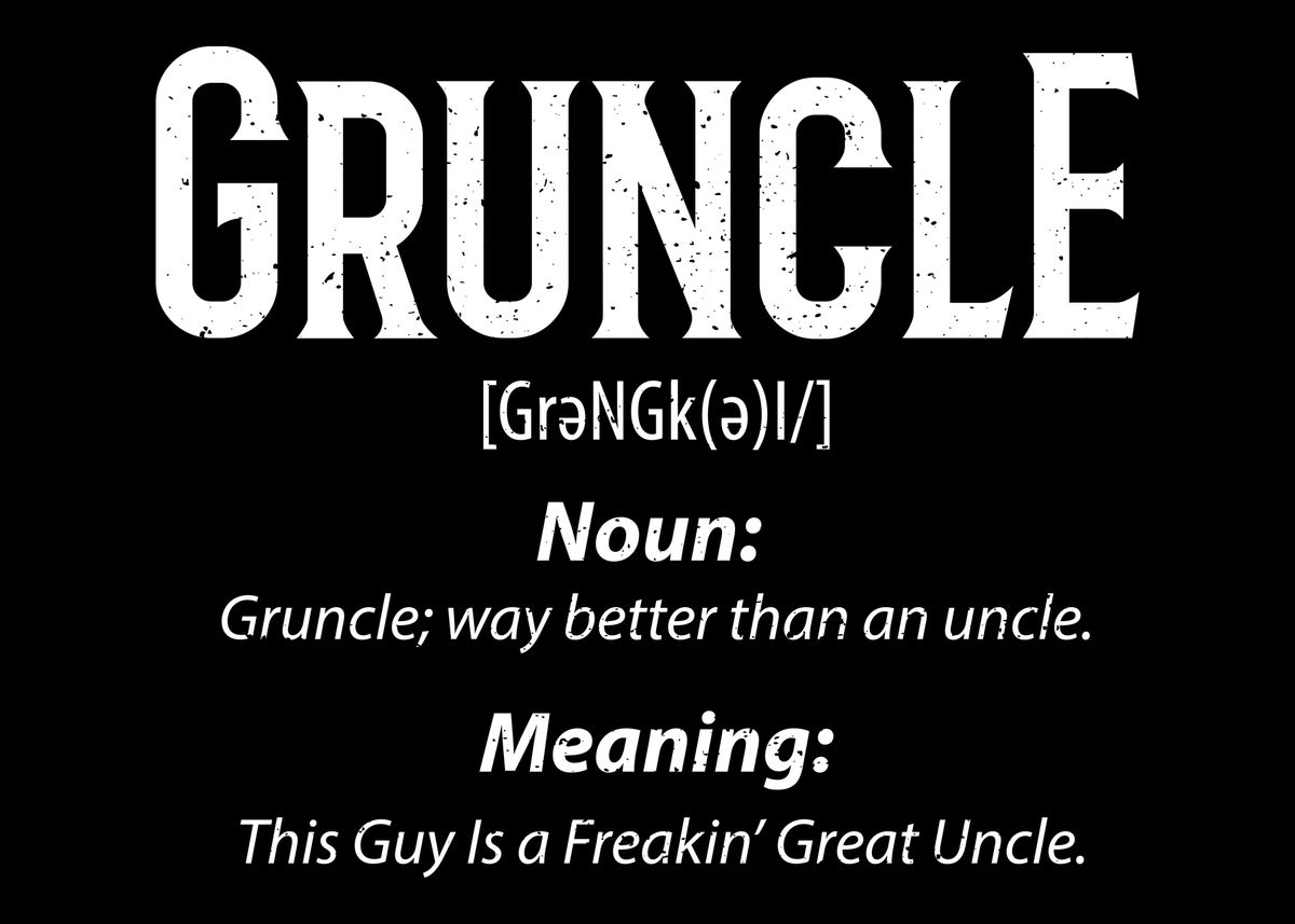 'Gruncle' Poster, picture, metal print, paint by DesignsByJnk5 | Displate