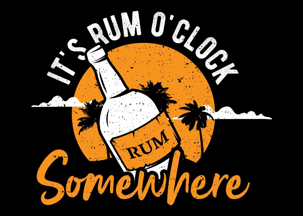 'Its Rum OClock Somewhere' Poster, picture, metal print, paint by ...