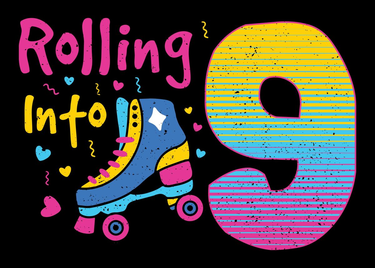 'Rolling Into 9' Poster, picture, metal print, paint by DesignsByJnk5 ...