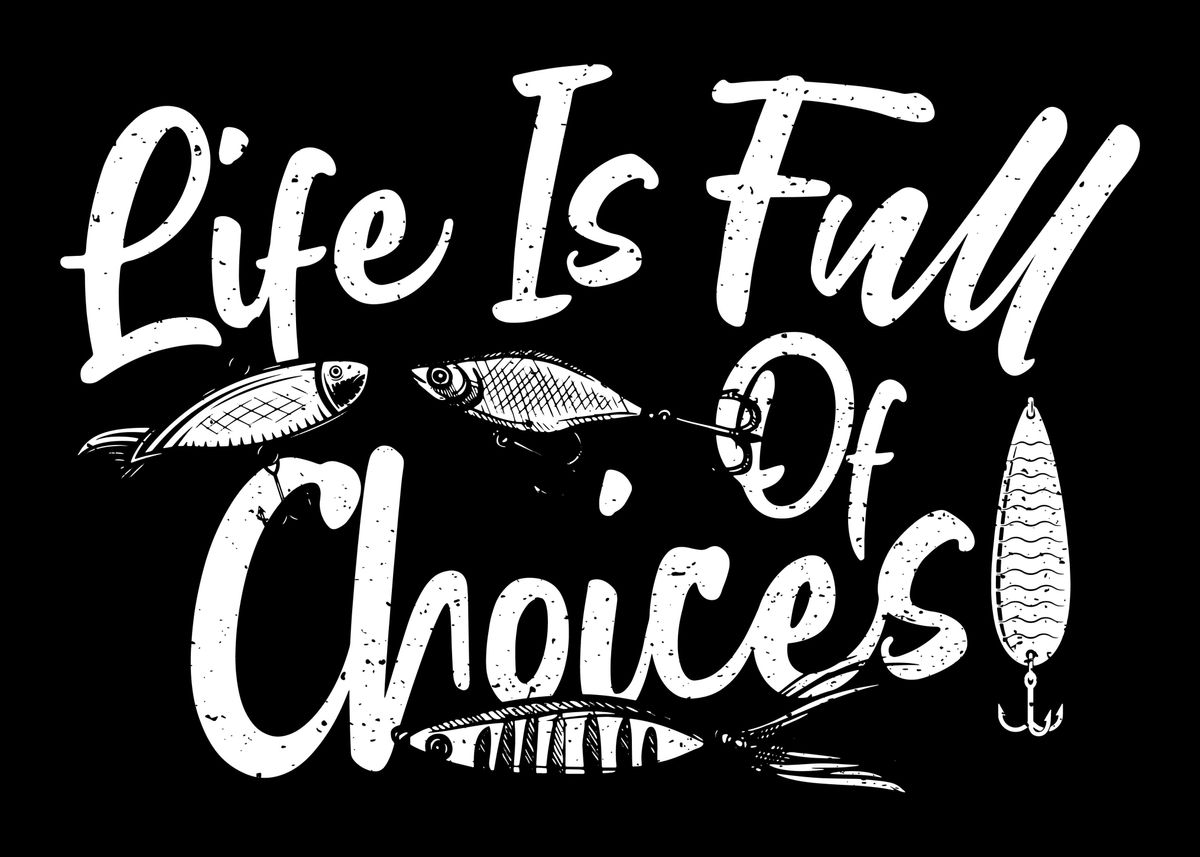 'Life is Full of Choices' Poster, picture, metal print, paint by ...