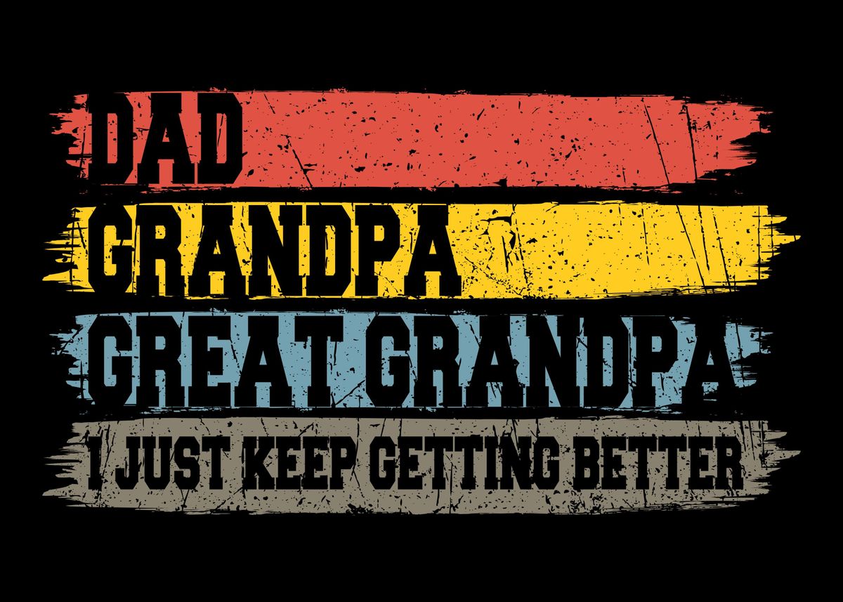 'Dad Grandpa Great Grandpa' Poster, picture, metal print, paint by ...
