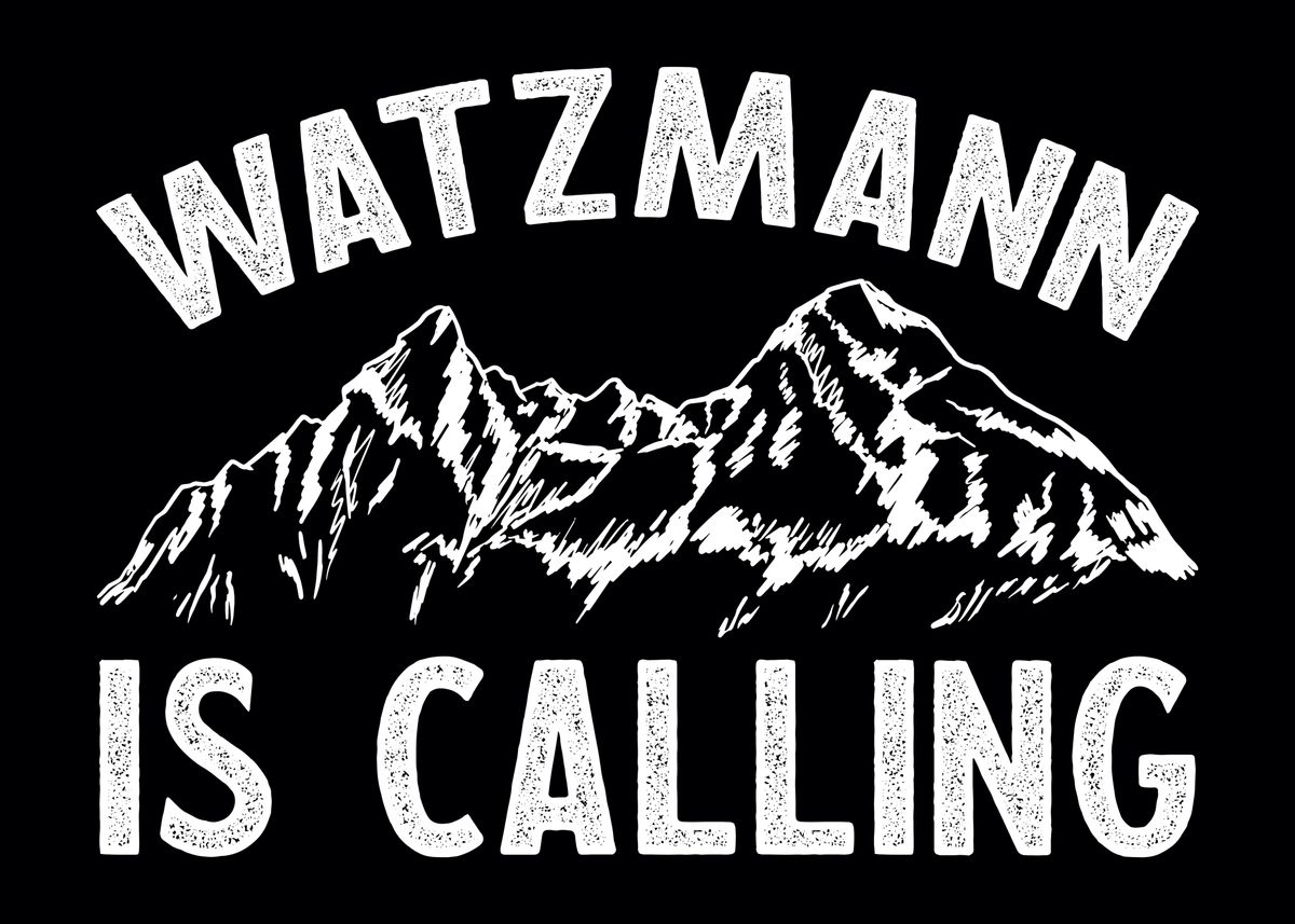 'WATZMANN IS CALLING' Poster by Christian | Displate