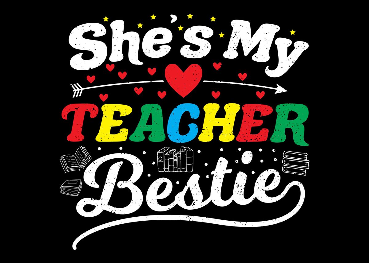 'Shes My Teacher Bestie' Poster, picture, metal print, paint by ...