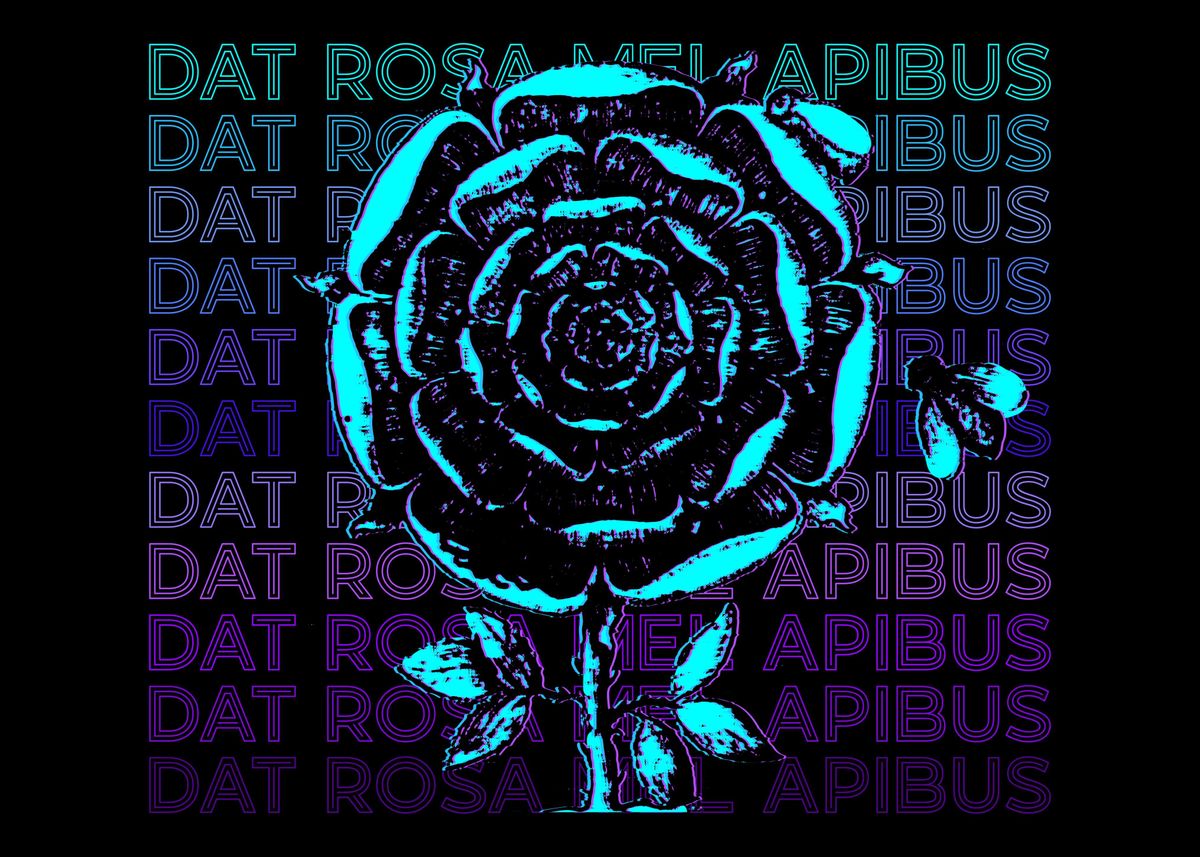 'Dat Rosa Mel Apibus' Poster by AestheticAlex | Displate