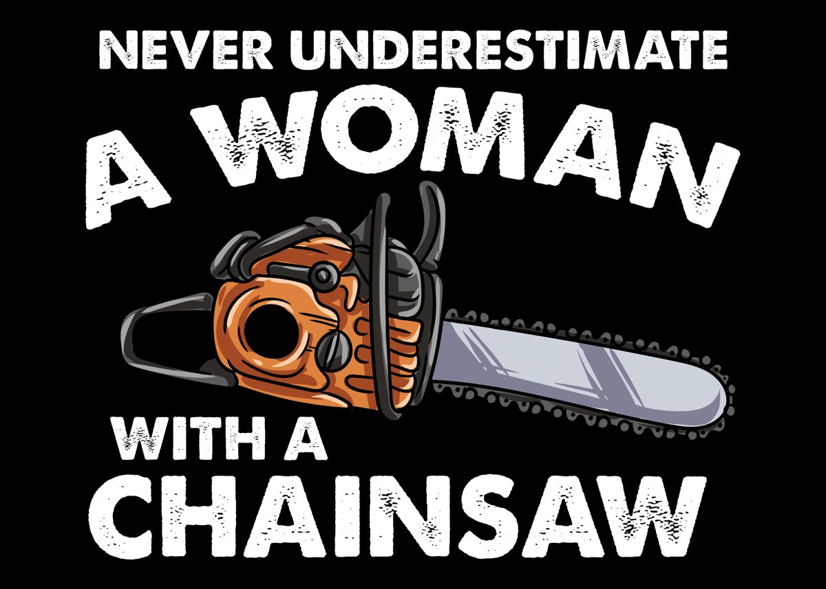 'Chainsaw Arborist Lumberja' Poster, picture, metal print, paint by ...