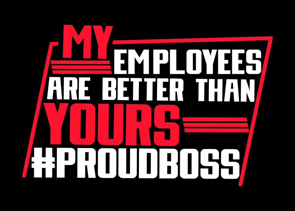 'Proud Manager Employee' Poster, picture, metal print, paint by ...