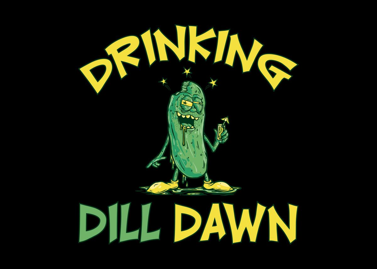 'Drinking Dill Dawn Pickle' Poster by ninarts | Displate