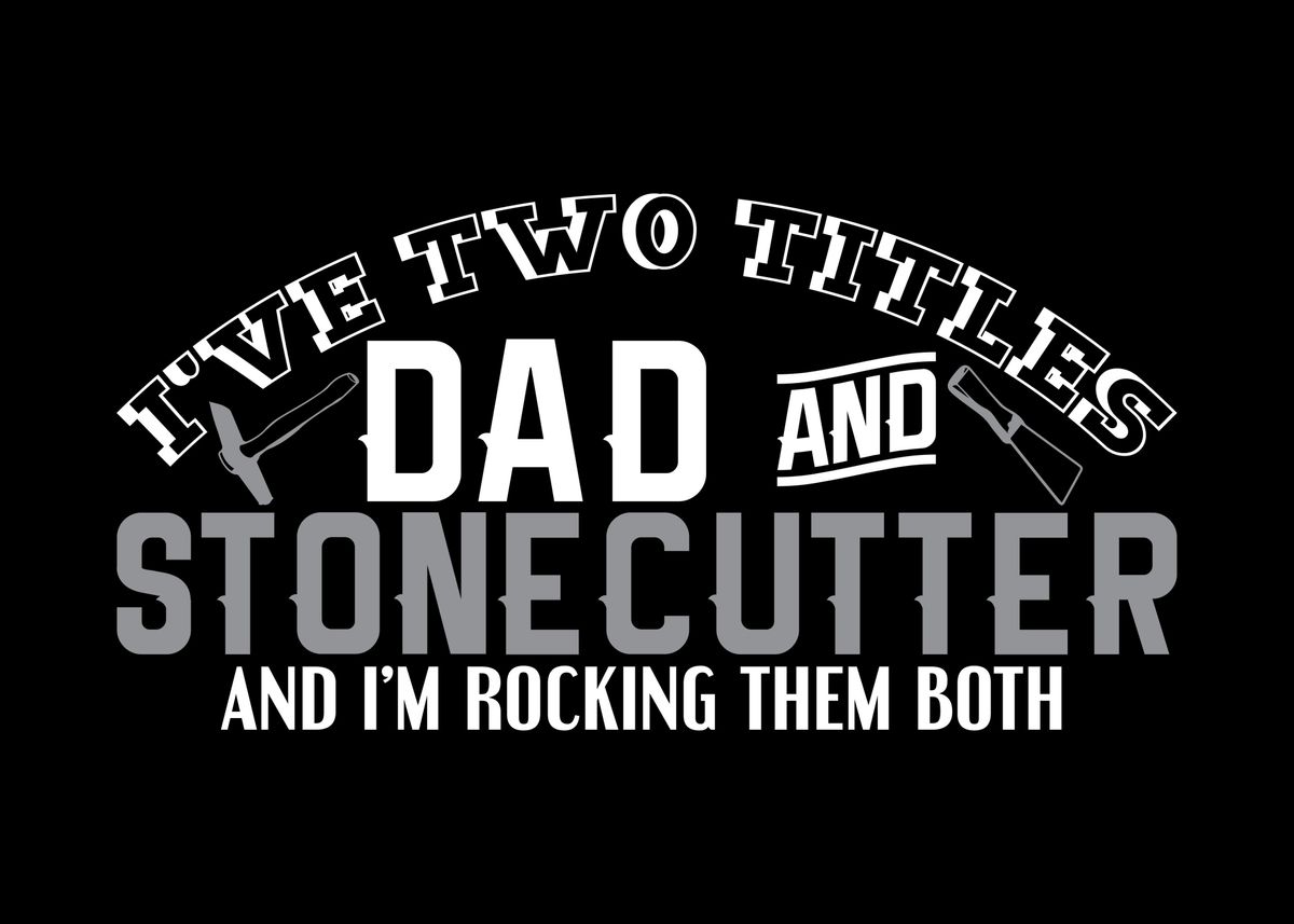 'Stonecutter Dad Joke Daddy' Poster by DesignatedDesigner | Displate