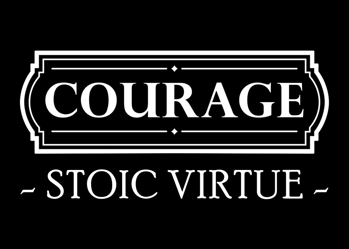 'Courage Stoic Virtue' Poster by Christian | Displate